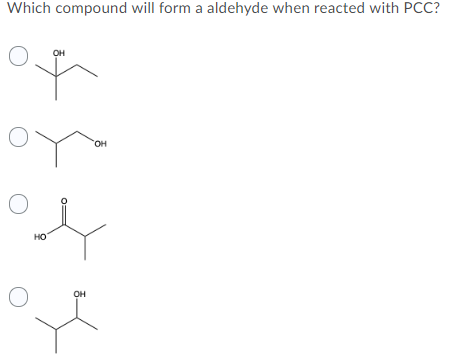 Solved Which compound will form a aldehyde when reacted with | Chegg.com
