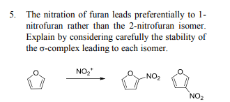 Solved 5. The nitration of furan leads preferentially to | Chegg.com