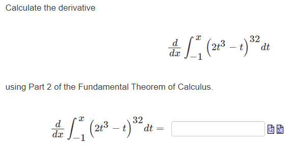Solved Calculate the derivative dxd∫−1x(2t3−t)32dt using | Chegg.com