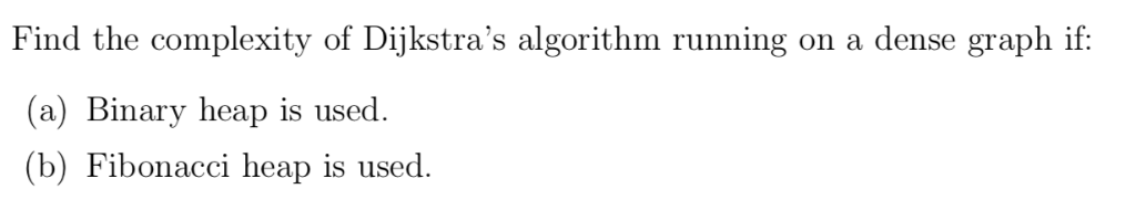 Solved Find the complexity of Dijkstra's algorithm running | Chegg.com