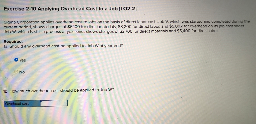 Solved Exercise 2-10 Applying Overhead Cost to a Job [LO2-2] | Chegg.com