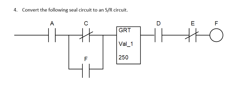 4. Convert the following seal circuit to an S/R | Chegg.com