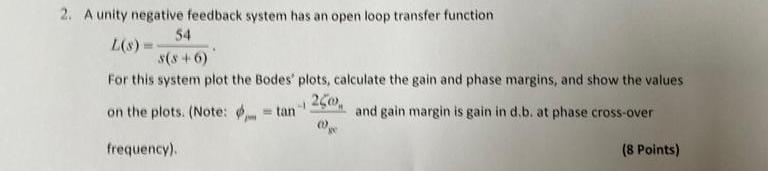 Solved 2. A unity negative feedback system has an open loop | Chegg.com