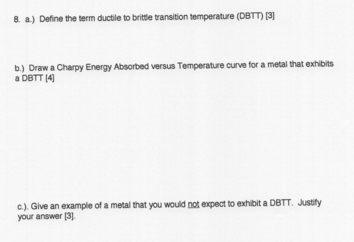 Solved 8. a.) Define the term ductile to brittle transition | Chegg.com