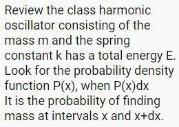 Solved Review the class harmonic oscillator consisting of | Chegg.com