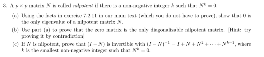 Solved 3. A p × p matrix N is called nilpotent if there is a | Chegg.com
