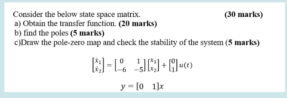 Solved Consider the below state space matrix. (30 marks) a) | Chegg.com