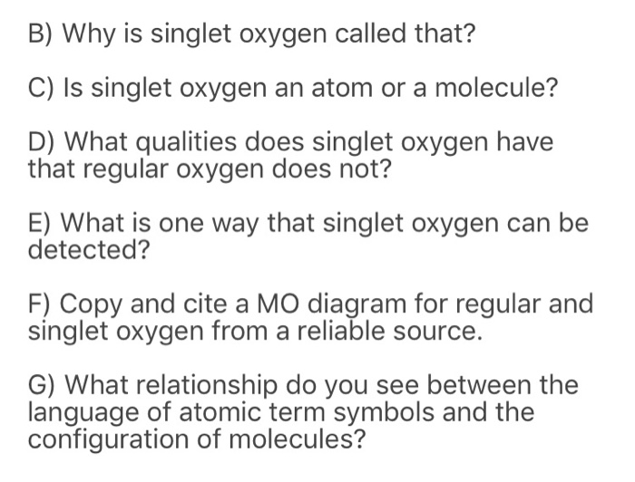 Solved B) Why is singlet oxygen called that? C) Is singlet | Chegg.com