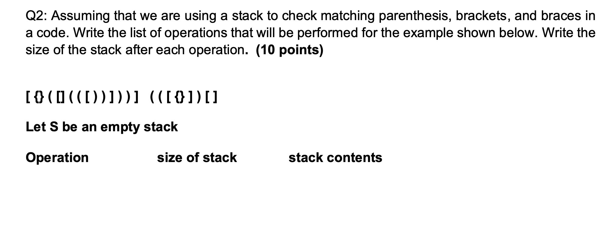 Solved Q2: Assuming that we are using a stack to check | Chegg.com