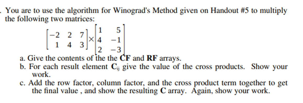 Solved You are to use the algorithm for Winograd's Method | Chegg.com