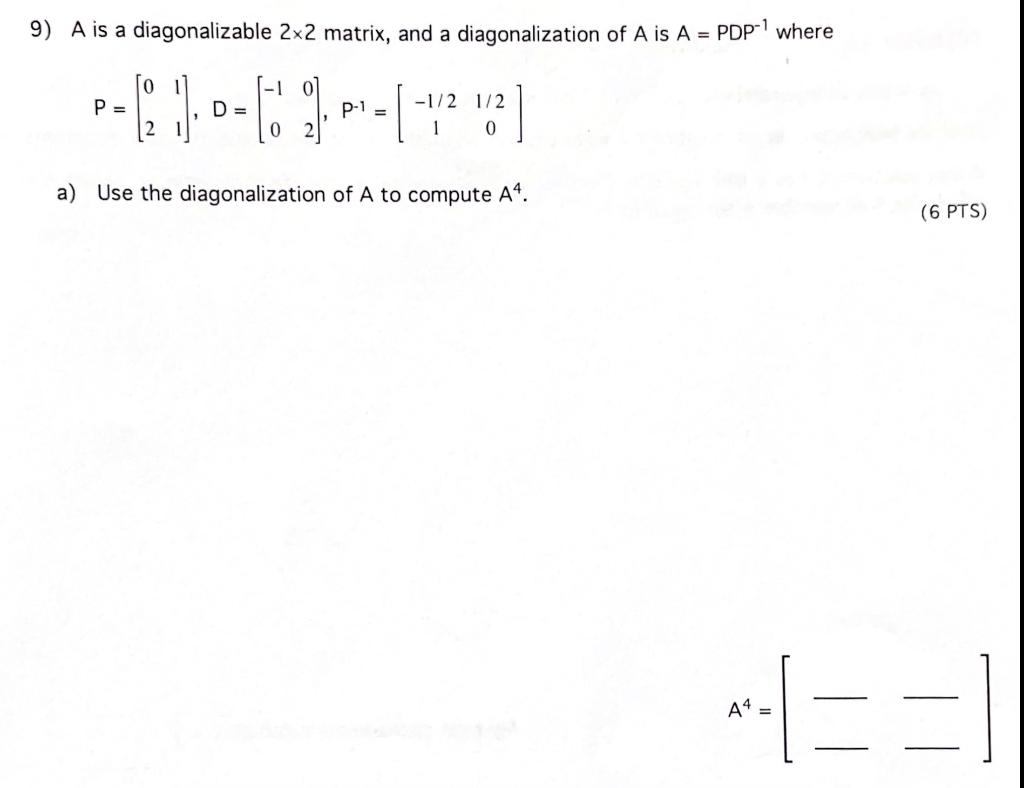 Solved 9) A is a diagonalizable 2x2 matrix, and a | Chegg.com