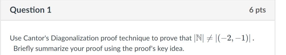 Solved Question 1 6 pts Use Cantor's Diagonalization proof | Chegg.com