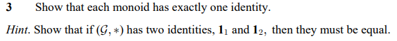 Solved 3 Show that each monoid has exactly one identity. | Chegg.com
