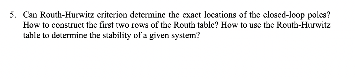 Solved Can Routh-Hurwitz criterion determine the exact | Chegg.com