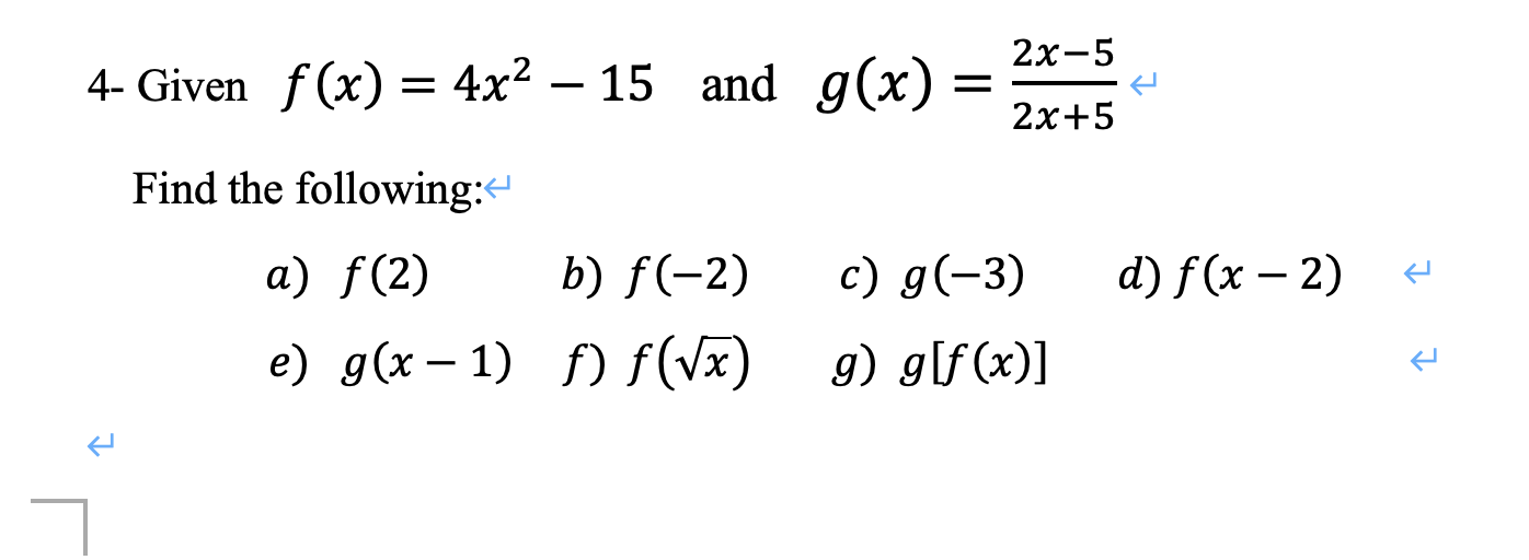 Solved 4- Given f(x)=4x2−15 and g(x)=2x+52x−5 Find the | Chegg.com