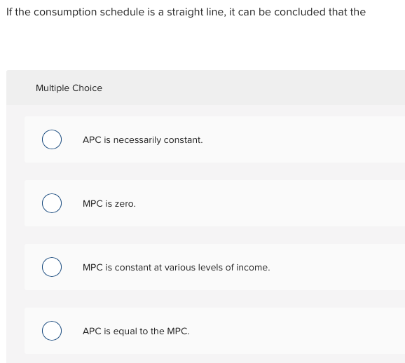 Solved If the consumption schedule is a straight line, it | Chegg.com