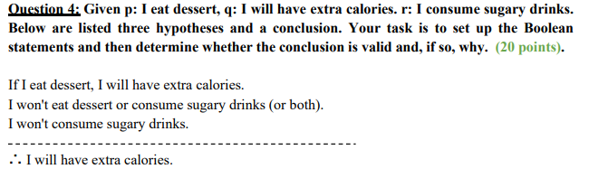 Solved Ouestion 4: Given p: I eat dessert, q: I will have | Chegg.com Solved Ouestion 4: Given p: I eat dessert, q: I will have | Chegg.com