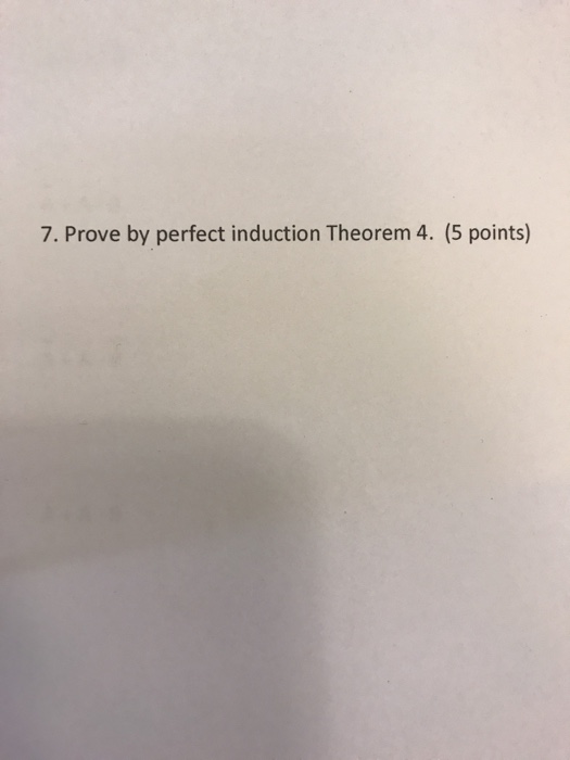 Solved 7. Prove by perfect induction Theorem 4. (5 points) | Chegg.com