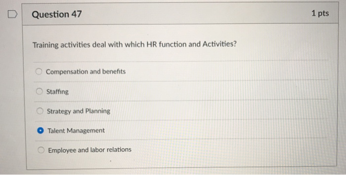 Solved D Question 47 1 pts Training activities deal with | Chegg.com Solved D Question 47 1 pts Training activities deal with | Chegg.com