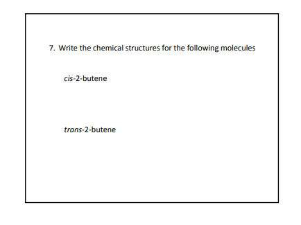Solved 7. Write the chemical structures for the following | Chegg.com
