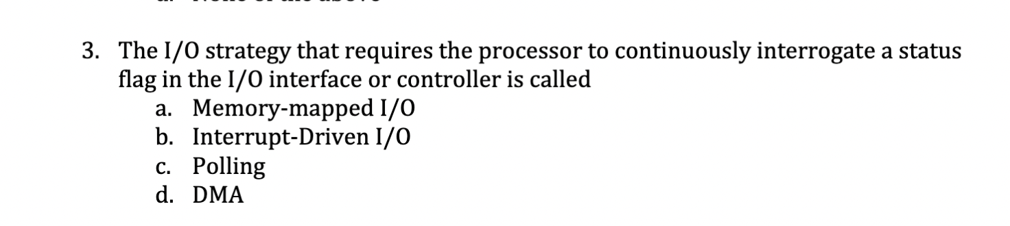 Solved 3. The I/O strategy that requires the processor to | Chegg.com