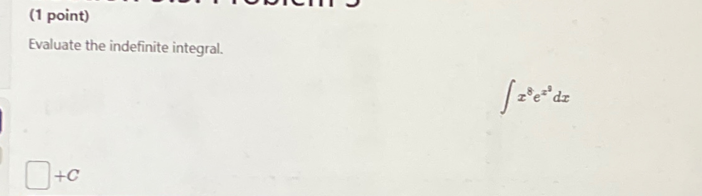 Solved (1 ﻿point)Evaluate the indefinite | Chegg.com