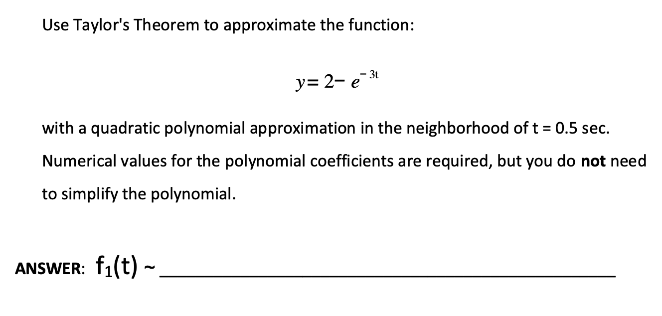 Solved Use Taylor's Theorem to approximate the function: | Chegg.com