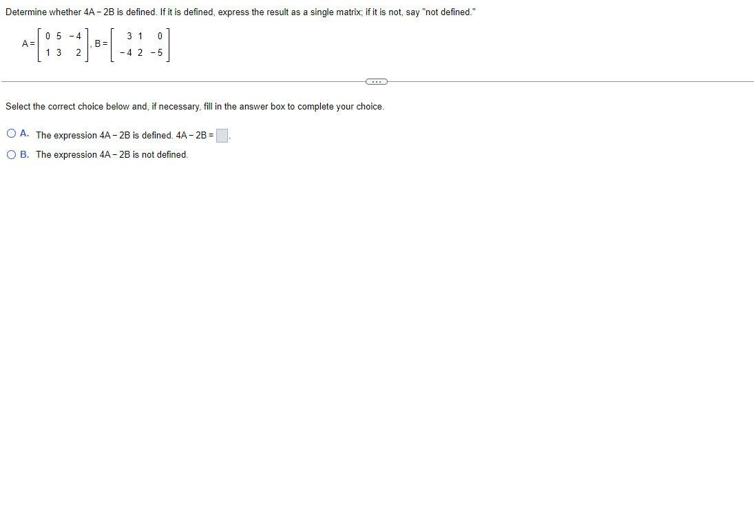 Solved Determine whether 4A - 2B is defined. If it is | Chegg.com