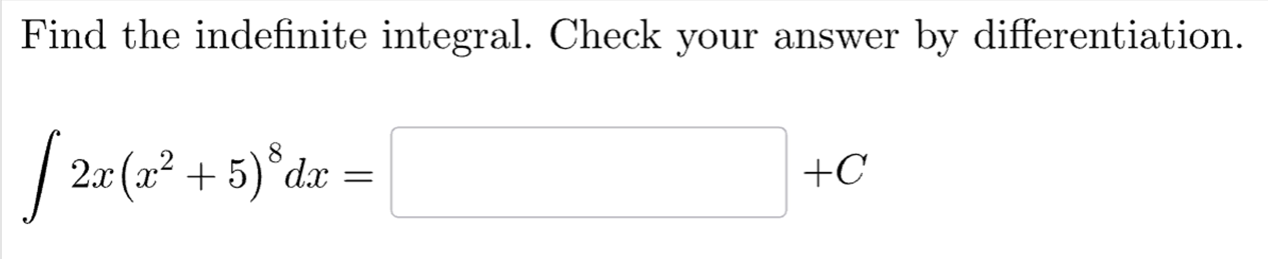Solved Find the indefinite integral. Check your answer by | Chegg.com