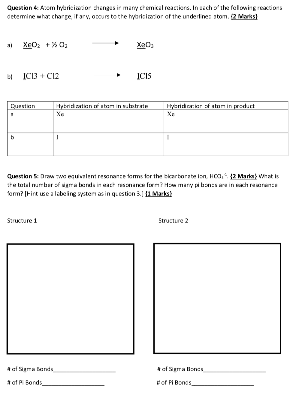 Solved Question 4: Atom hybridization changes in many | Chegg.com