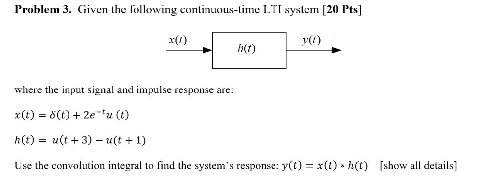Solved Problem 3. Given the following continuous-time LTI | Chegg.com