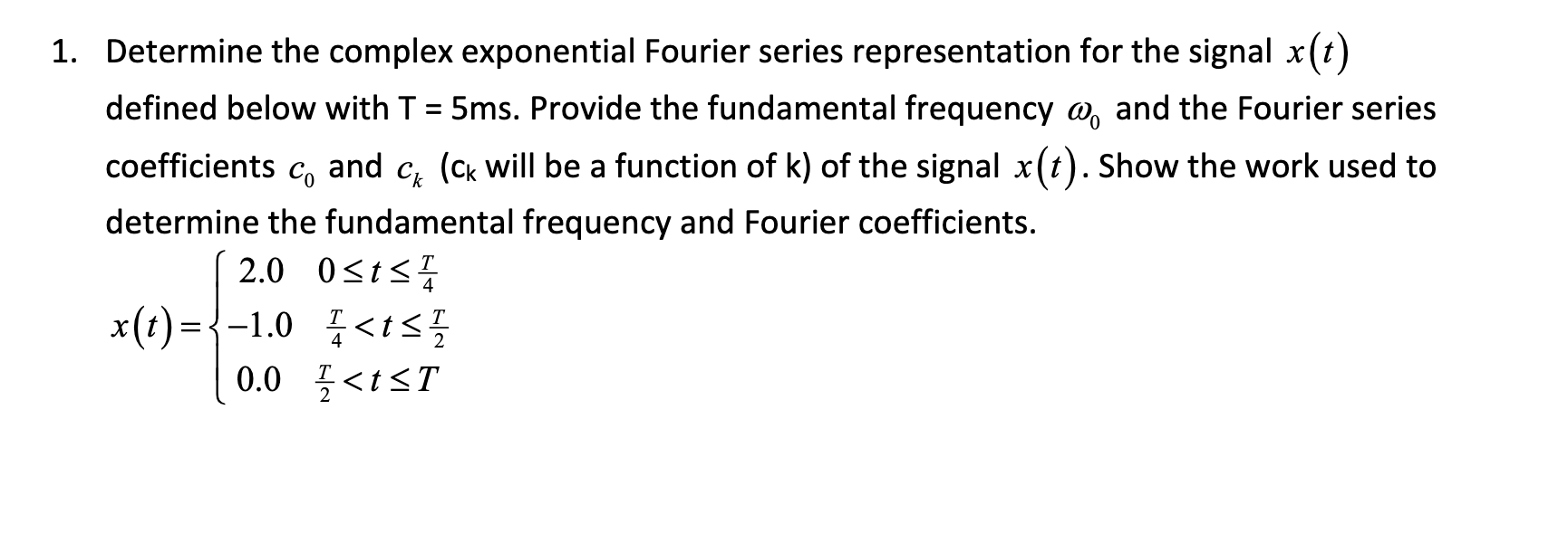 Solved Determine the complex exponential Fourier series | Chegg.com