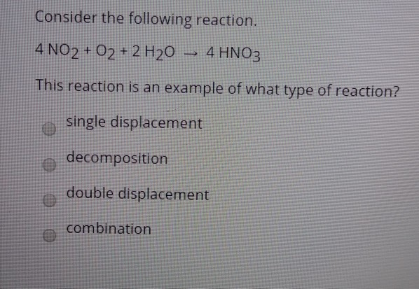 Solved Consider the following reaction. 4 NO2 + O2 + 2 H2O 4 | Chegg.com