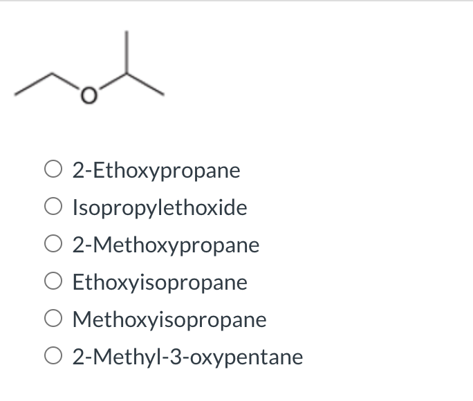 Solved O 2-Ethoxypropane O Isopropylethoxide | Chegg.com