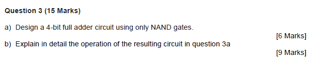 Solved Question 3 (15 ﻿Marks)a) ﻿Design a 4-bit full adder | Chegg.com