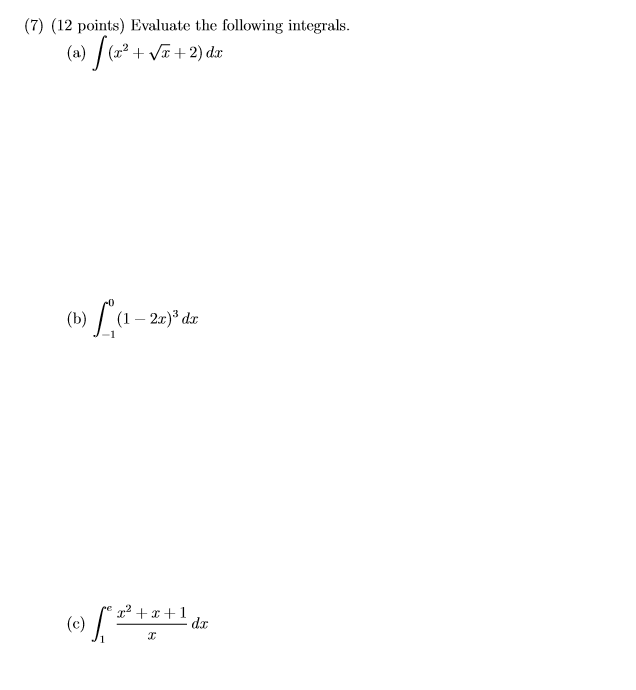 Solved (7) (12 points) Evaluate the following integrals. (a) | Chegg.com Solved (7) (12 points) Evaluate the following integrals. (a) | Chegg.com