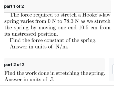 Solved part 1 of 2 The force required to stretch a | Chegg.com