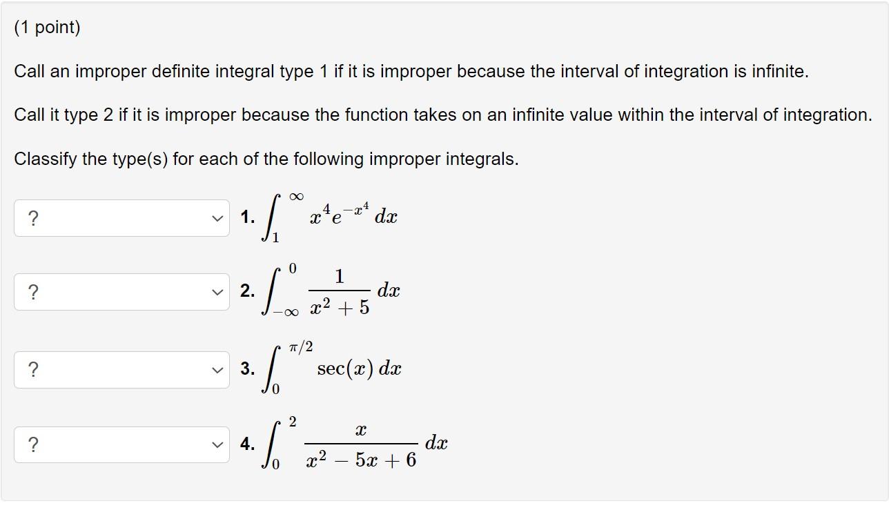 Solved (1 point) Call an improper definite integral type 1 | Chegg.com