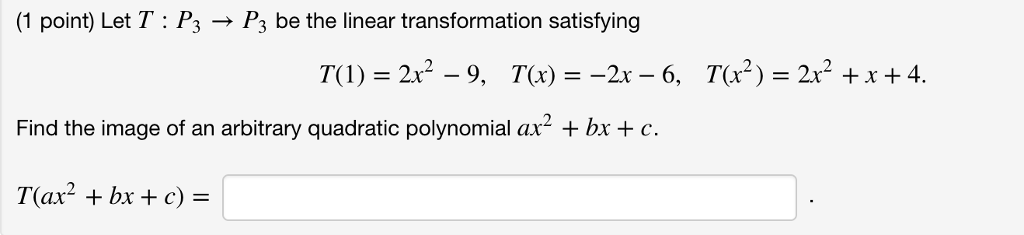 Solved (1 point) Let T : P3 -» P3 be the linear | Chegg.com