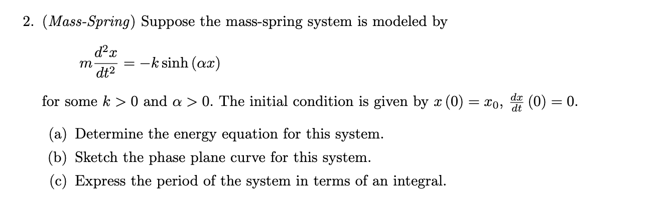 Solved 2. (Mass-Spring) Suppose the mass-spring system is | Chegg.com