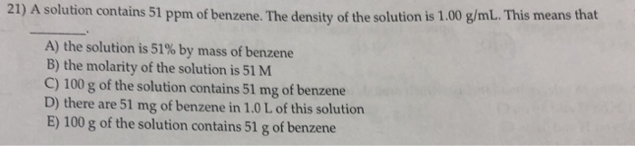Solved 21) A solution contains 51 ppm of benzene. The | Chegg.com
