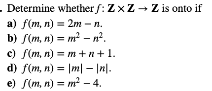 Solved . Determine whether f: ZXZ → Z is onto if a) f(m, n) | Chegg.com