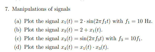 Solved 7. Manipulations of signals (a) Plot the signal | Chegg.com