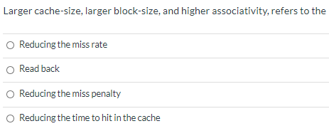 Solved Larger cache-size, larger block-size, and higher | Chegg.com