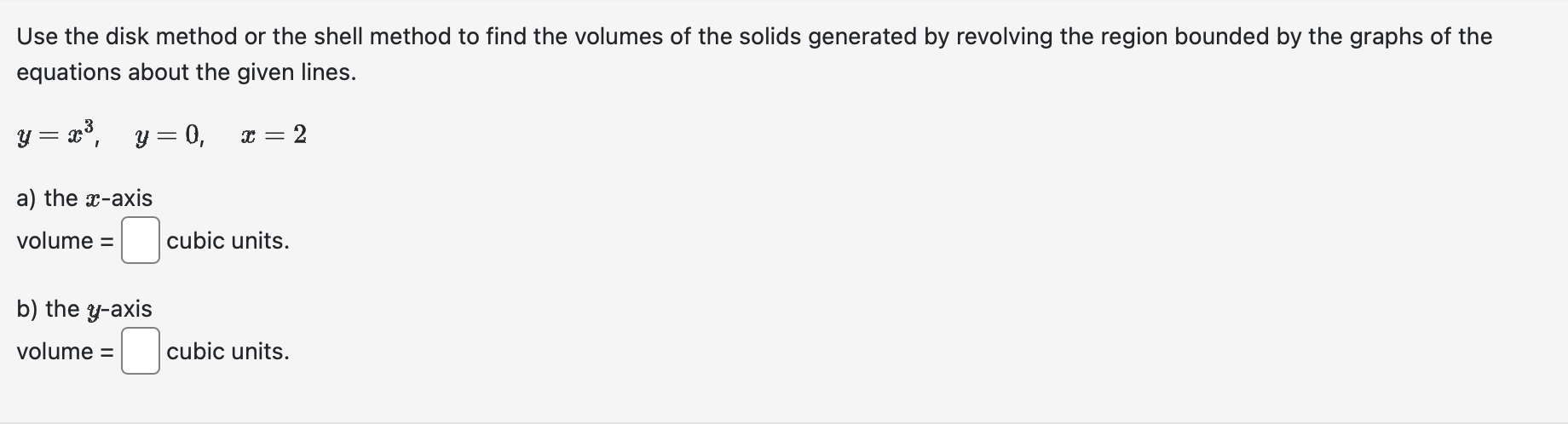 Solved Use the disk method or the shell method to find the | Chegg.com
