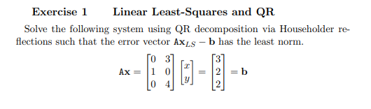 Solved Exercise 1 Linear Least-Squares and QR Solve the | Chegg.com