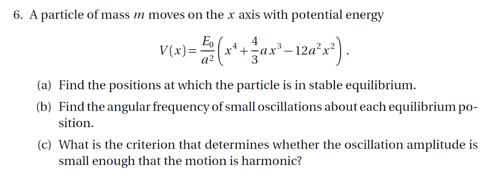 Solved 6. A particle of mass m moves on the x axis with | Chegg.com