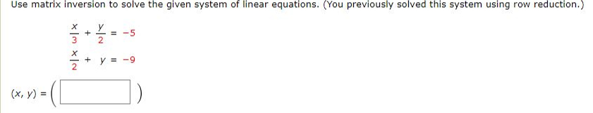 Solved Use matrix inversion to solve the given system of | Chegg.com