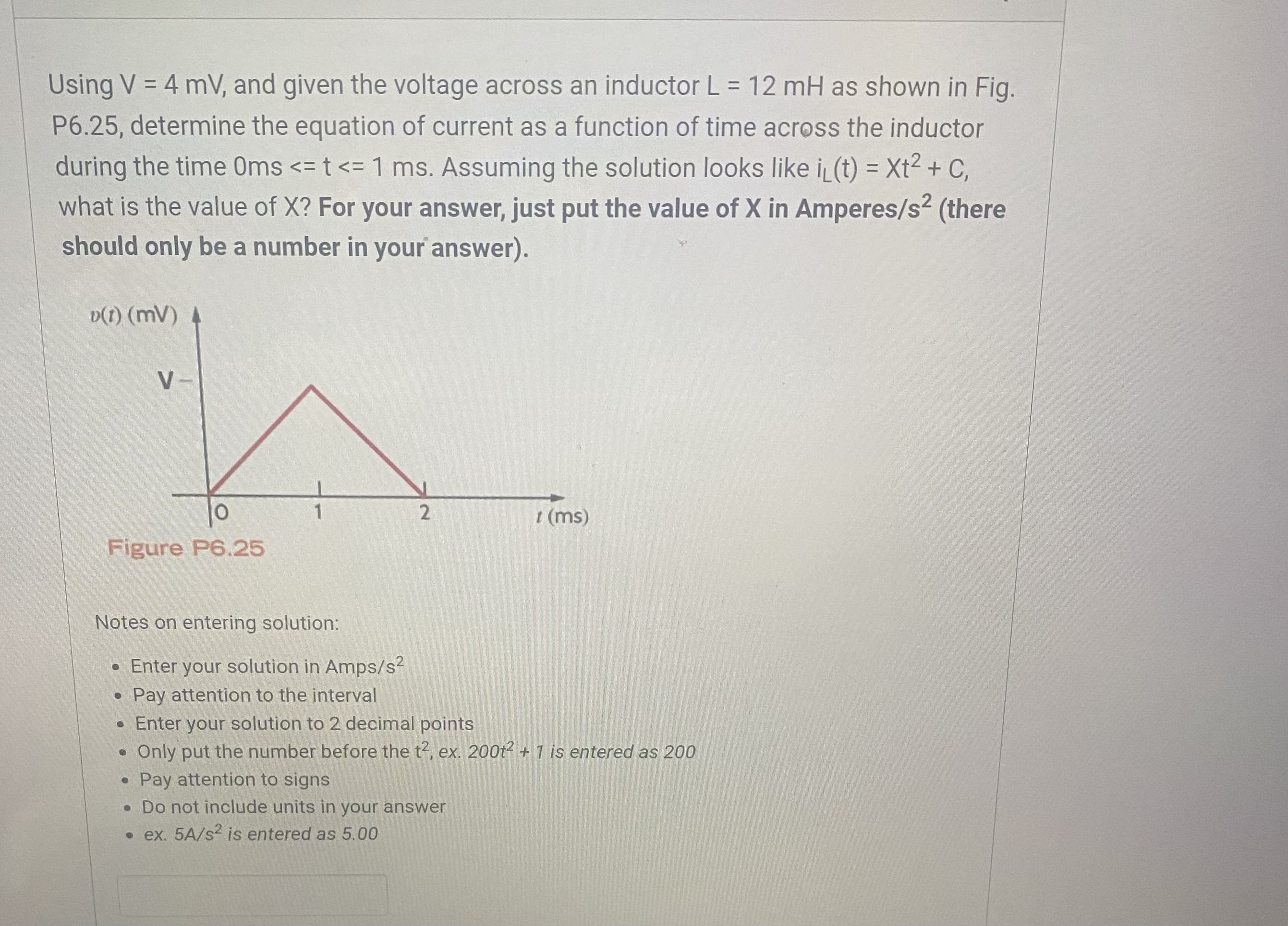 [Solved]: Using V=4mV, and given the voltage across an indu