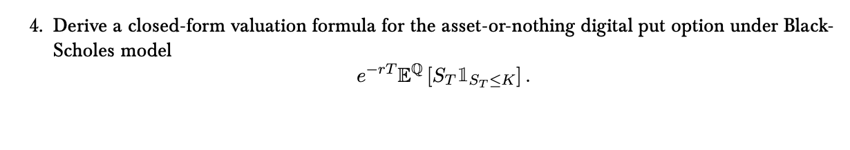 Solved 4. Derive a closed-form valuation formula for the | Chegg.com
